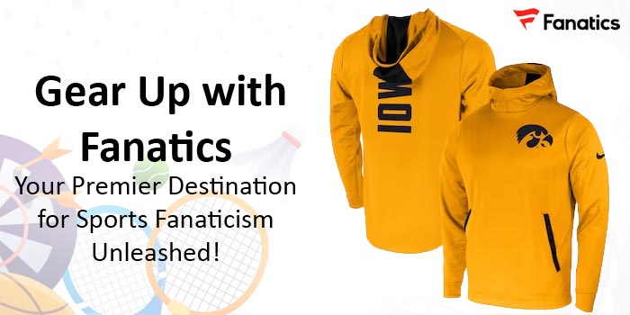 Gear Up With Fanatics: Your Premier Destination For Sports Fanaticism ...