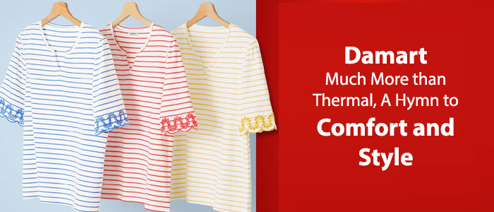 Damart: Much More Than Thermal, A Hymn To Comfort And Style