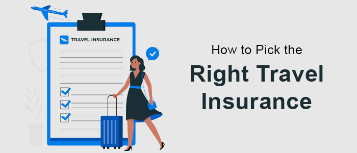 How To Pick The Right Travel Insurance
